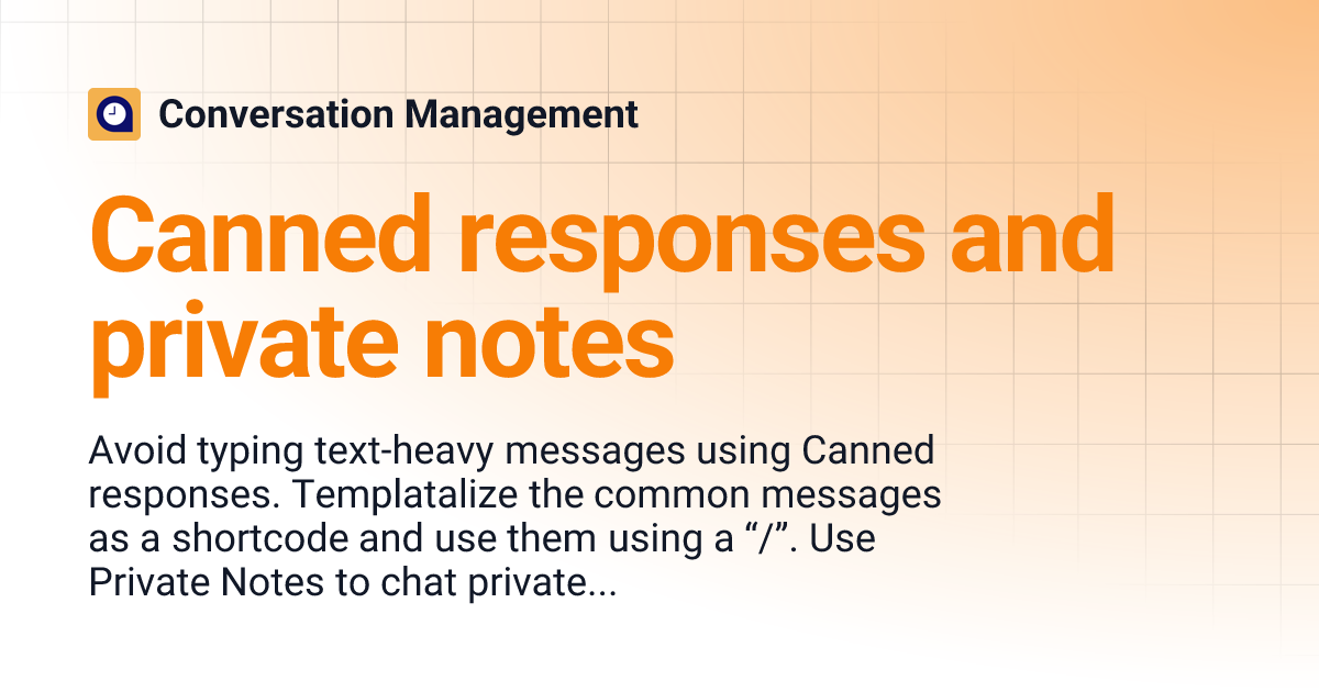 Canned responses and private notes | Conversation Management